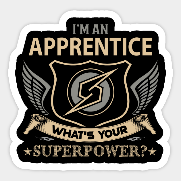 Apprentice T Shirt - Superpower Gift Item Tee - Apprentice - Sticker ... Apprentice T Shirt - Superpower Gift Item Tee - Apprentice - Sticker ...